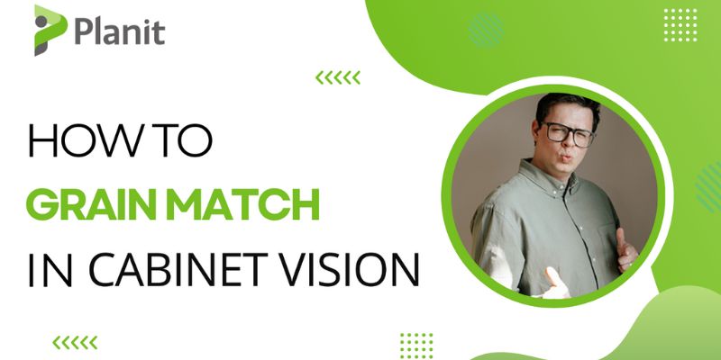 How to Grain Match in CABINET VISION | Planit Canada
