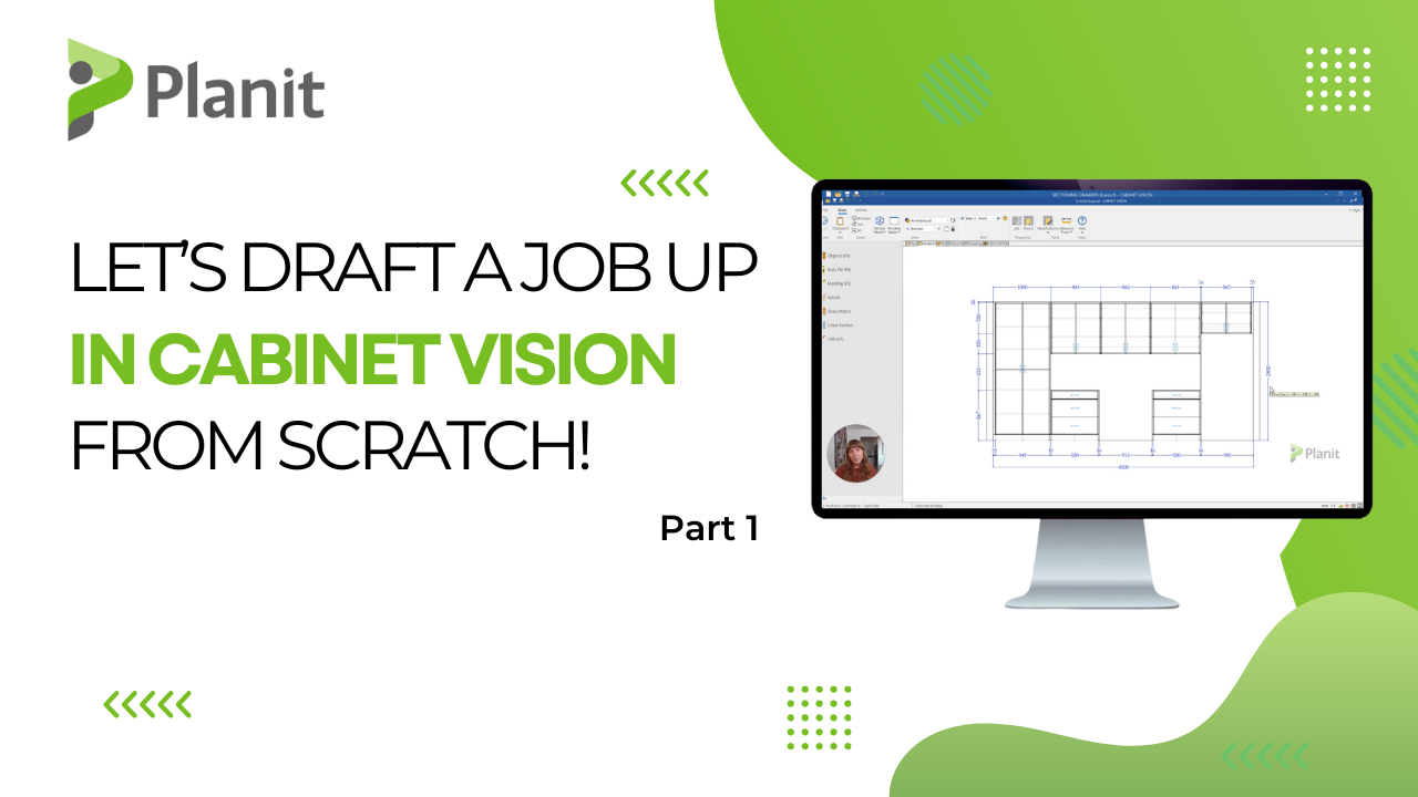 Drafting Up a Job in CABINET VISION – Part 1 | Planit Canada